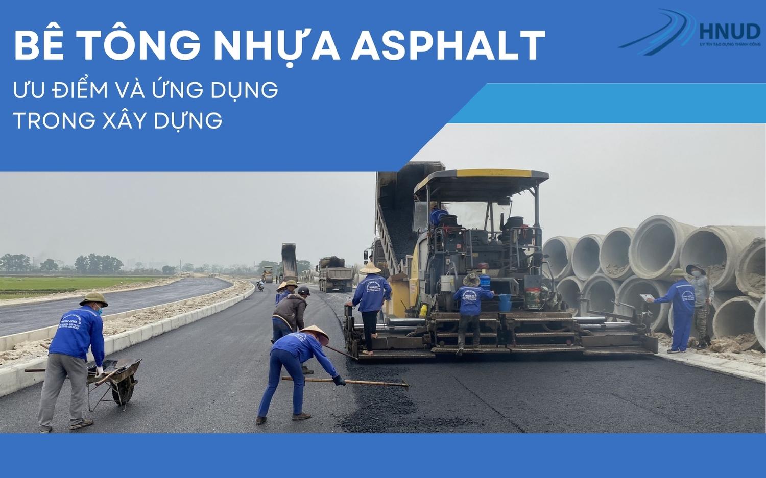 BÊ TÔNG NHỰA ASPHALT ƯU ĐIỂM VÀ ỨNG DỤNG TRONG XÂY DỰNG - Bê tông nhựa ...